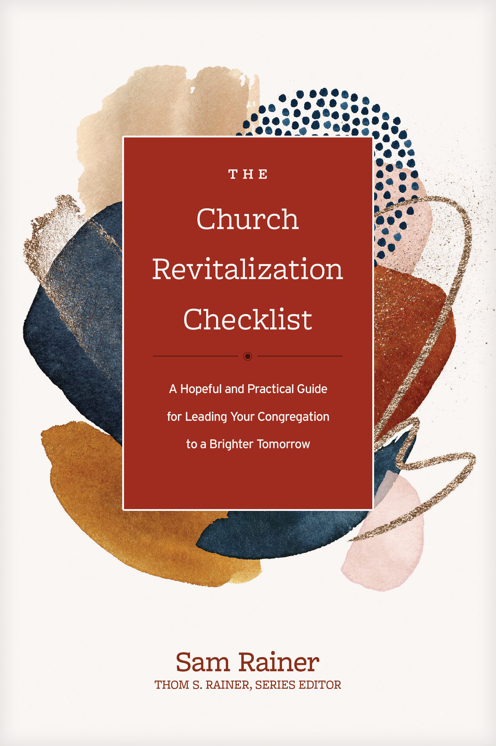 The Church Revitalization Checklist: A Hopeful and Practical Guide for ...