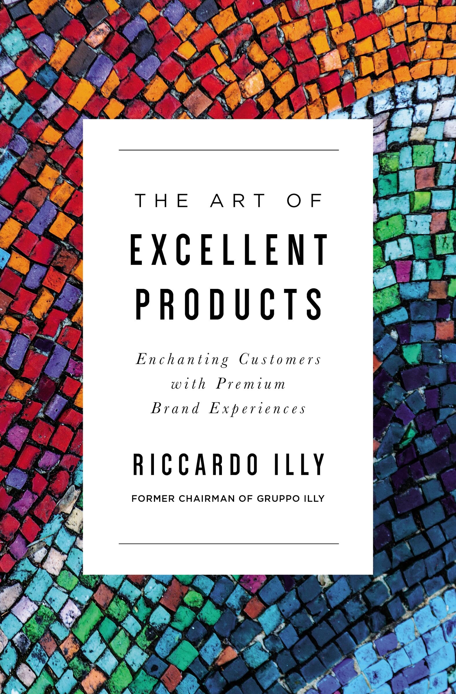 The Art of Excellent Products: Enchanting Customers with Premium Brand ...