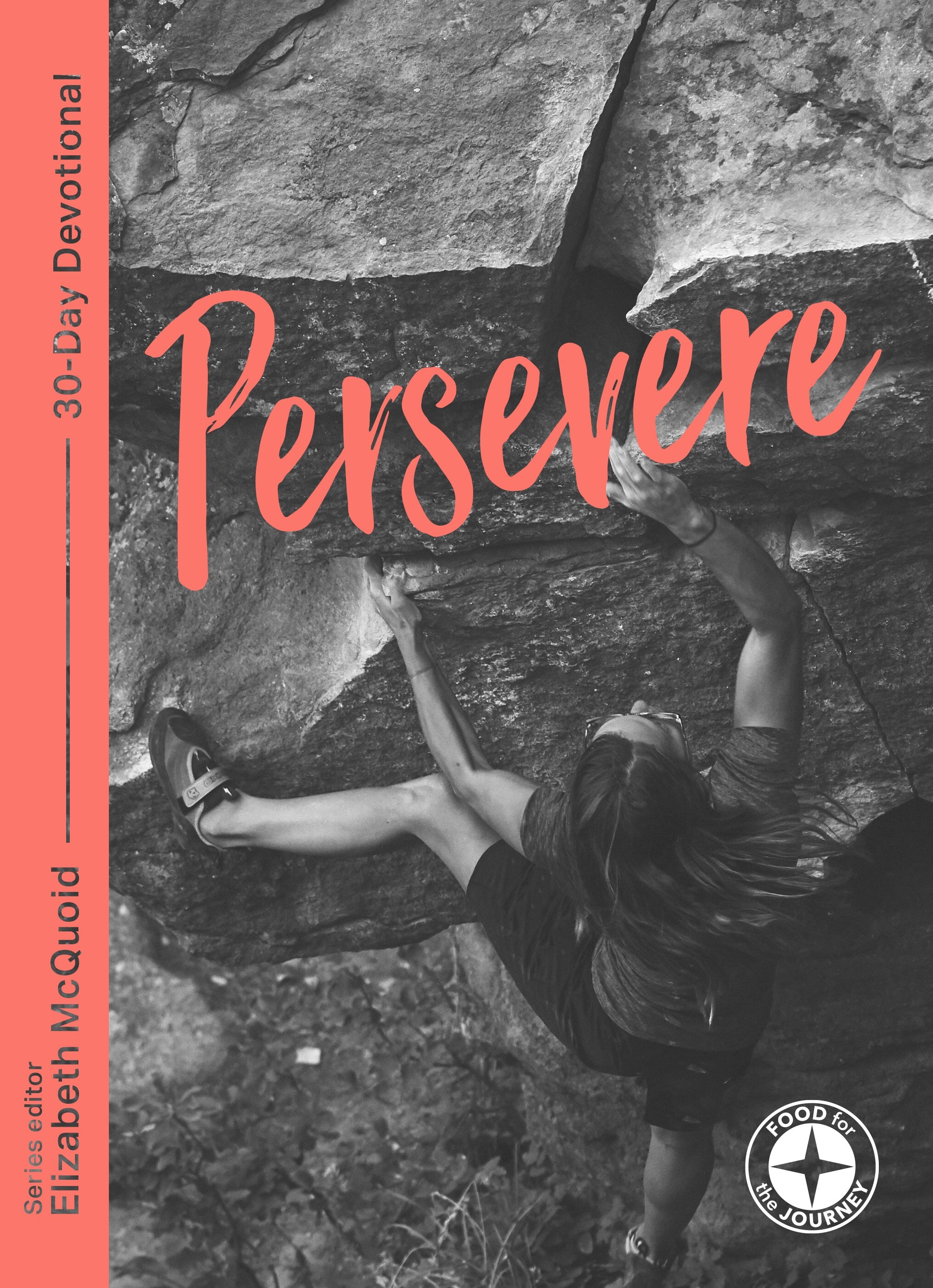 Persevere: Food for the Journey | Logos Bible Software