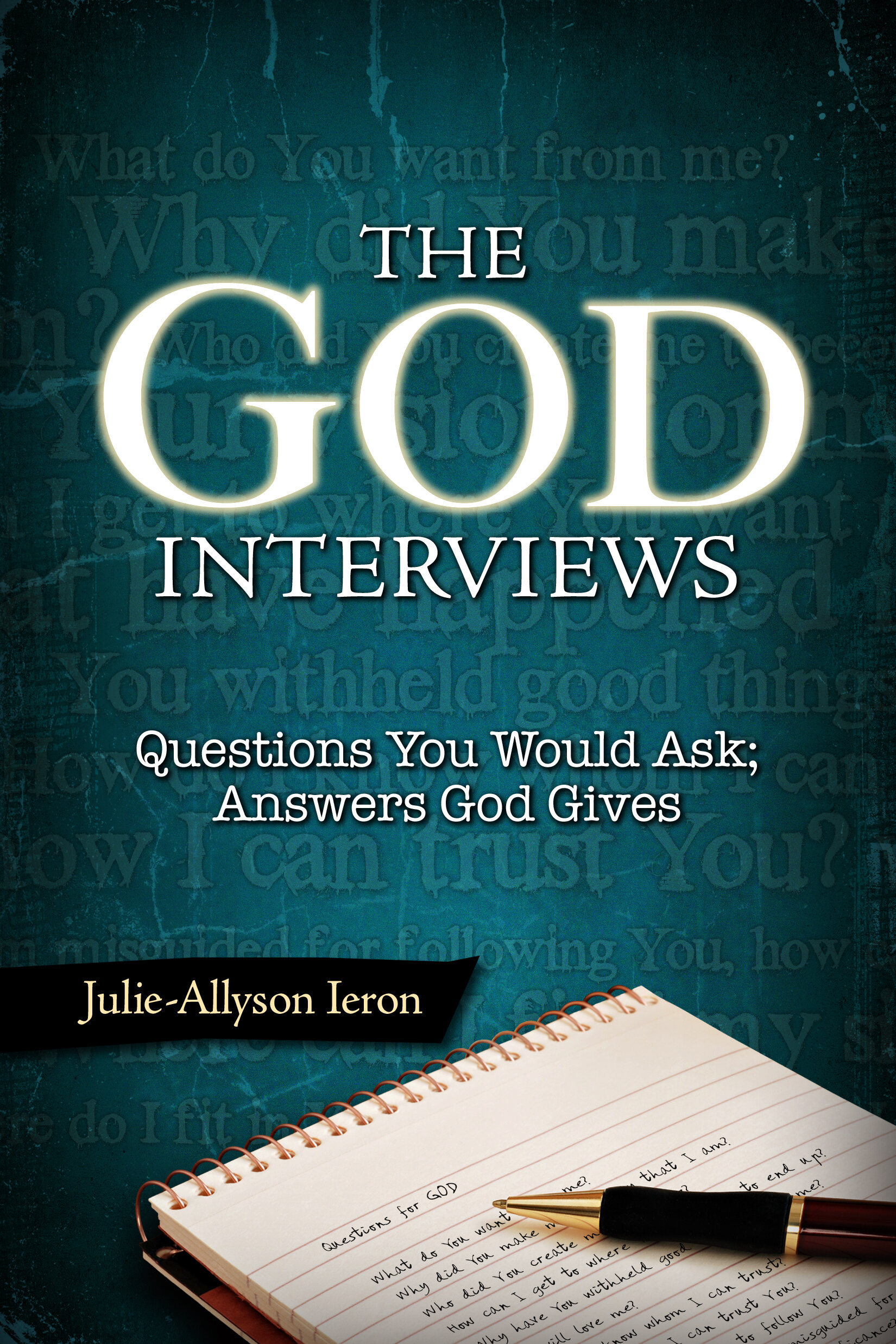 The God Interviews: Questions You Would Ask; Answers God Gives | Logos ...