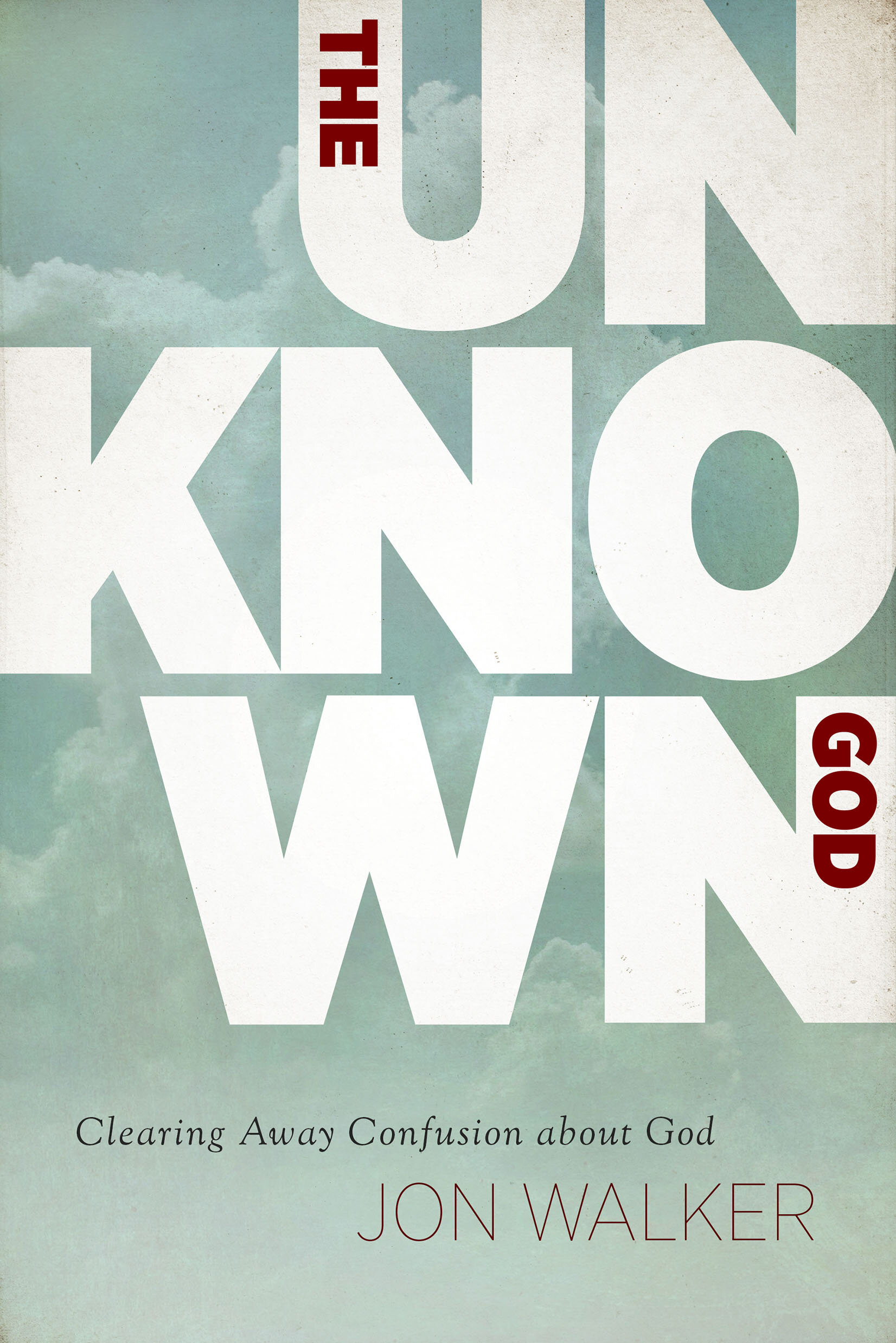 The Unknown God: Clearing Away Confusion about God | Logos Bible Software