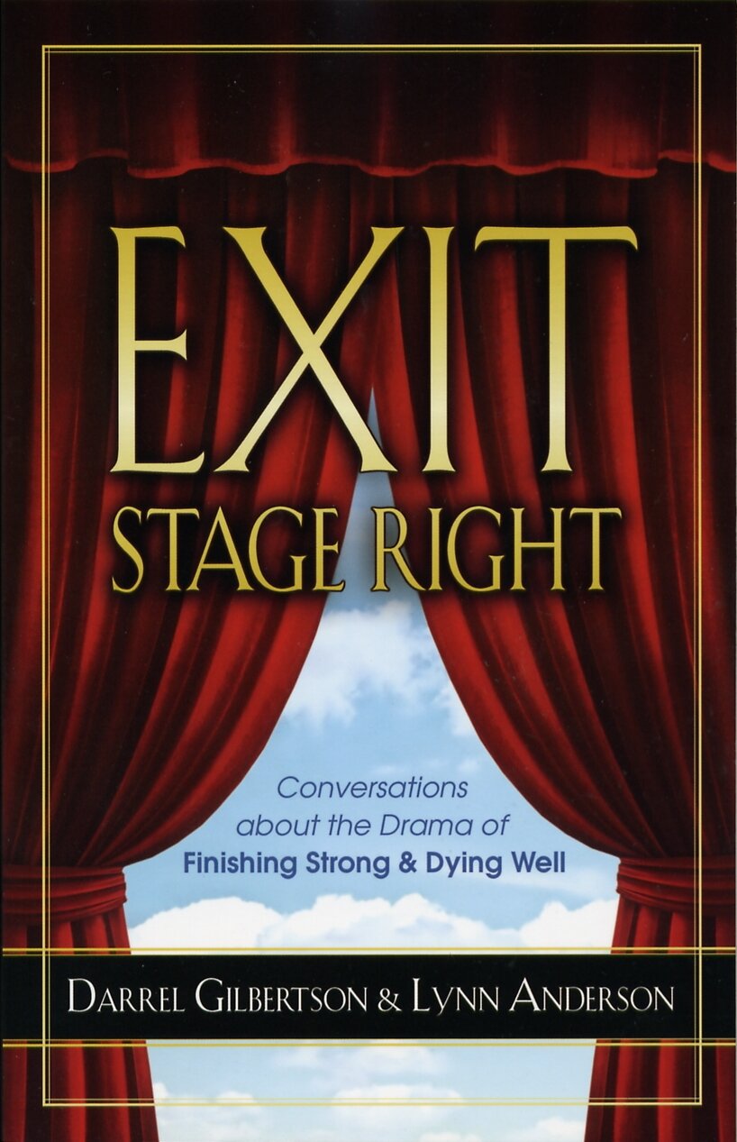 Exit Stage Right: Conversations about the Drama of Finishing Strong and ...