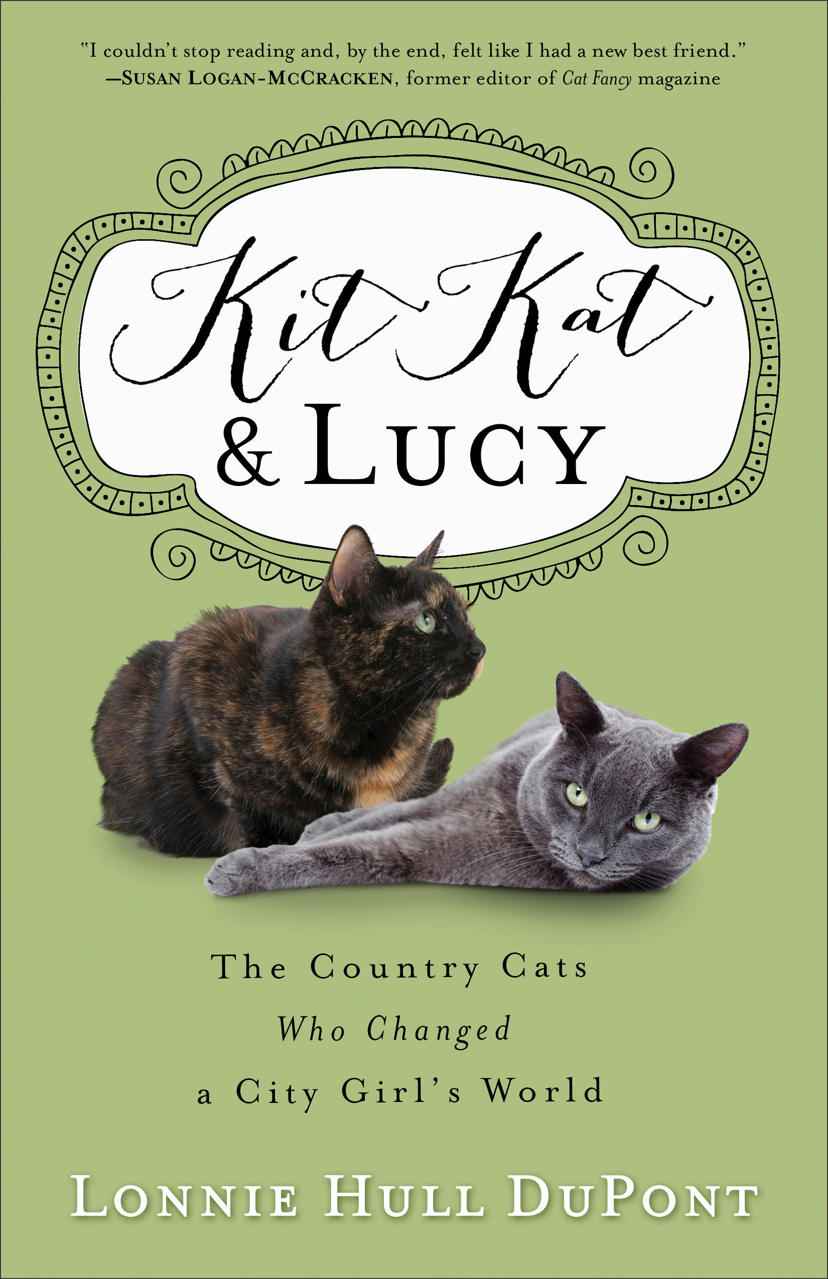 Kit Kat and Lucy: The Country Cats Who Changed a City Girl's World ...