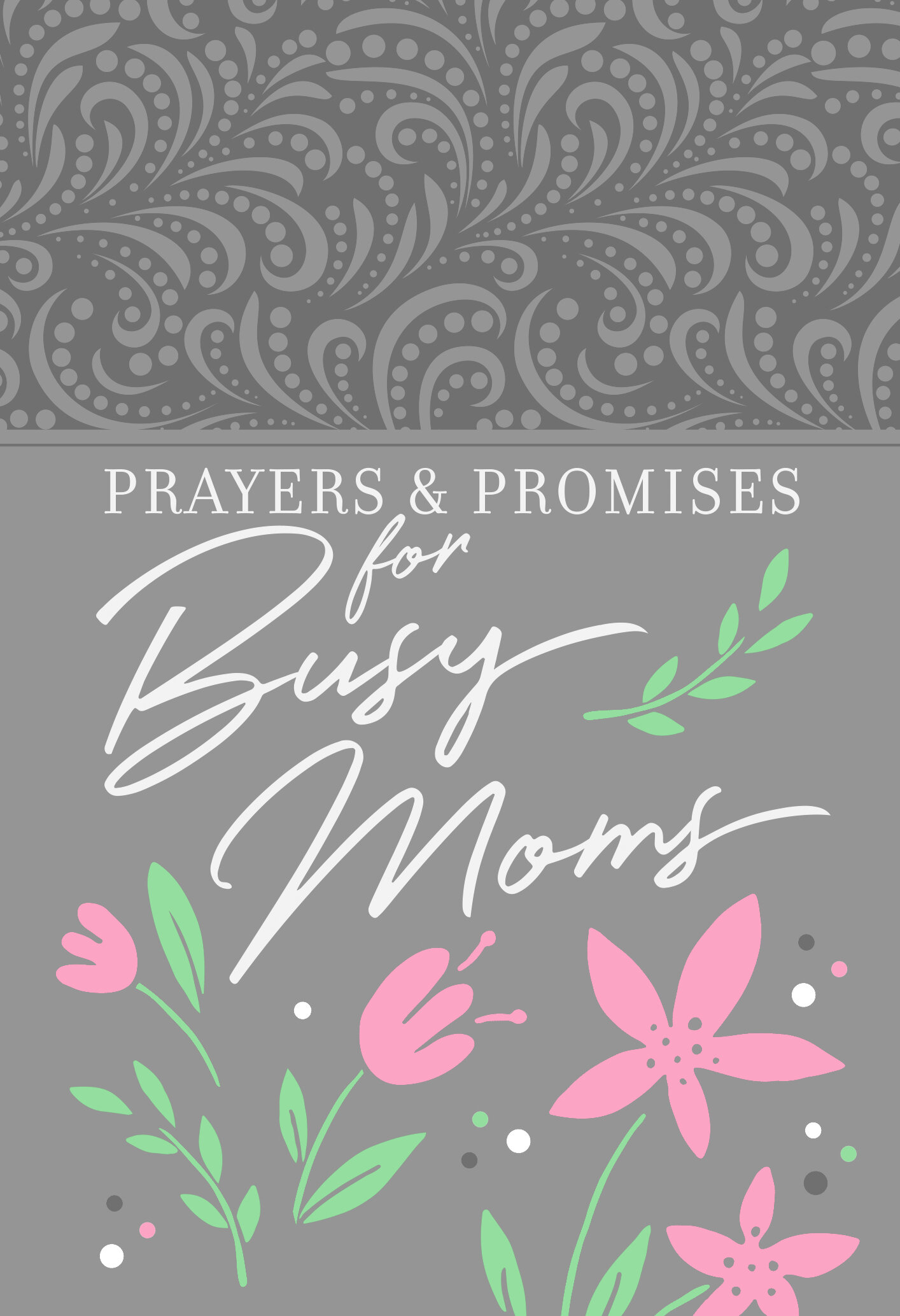 Prayers and Promises for Busy Moms: Prayers & Promises | Logos Bible ...