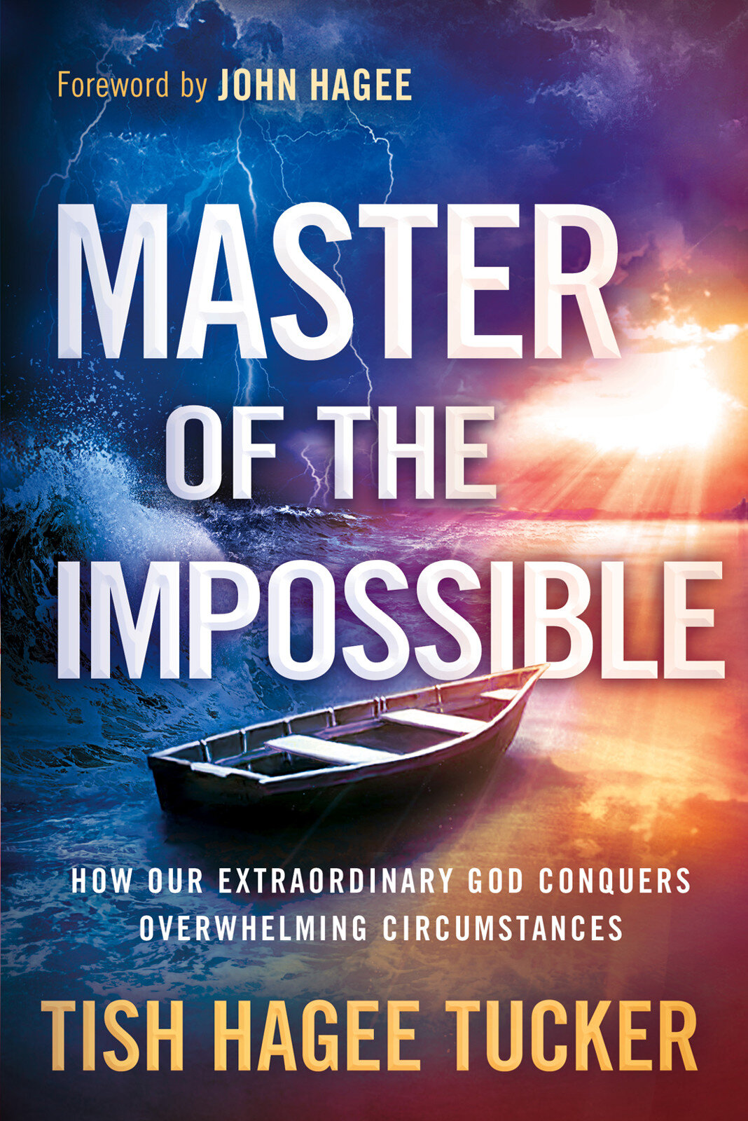 Master of the Impossible: How Our Extraordinary God Conquers ...