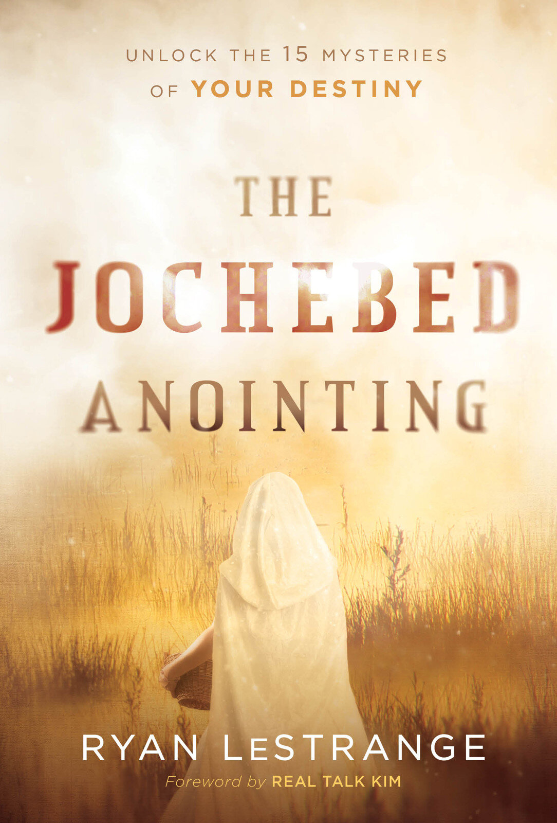 The Jochebed Anointing: Unlock the 15 Mysteries of Your Destiny | Logos ...