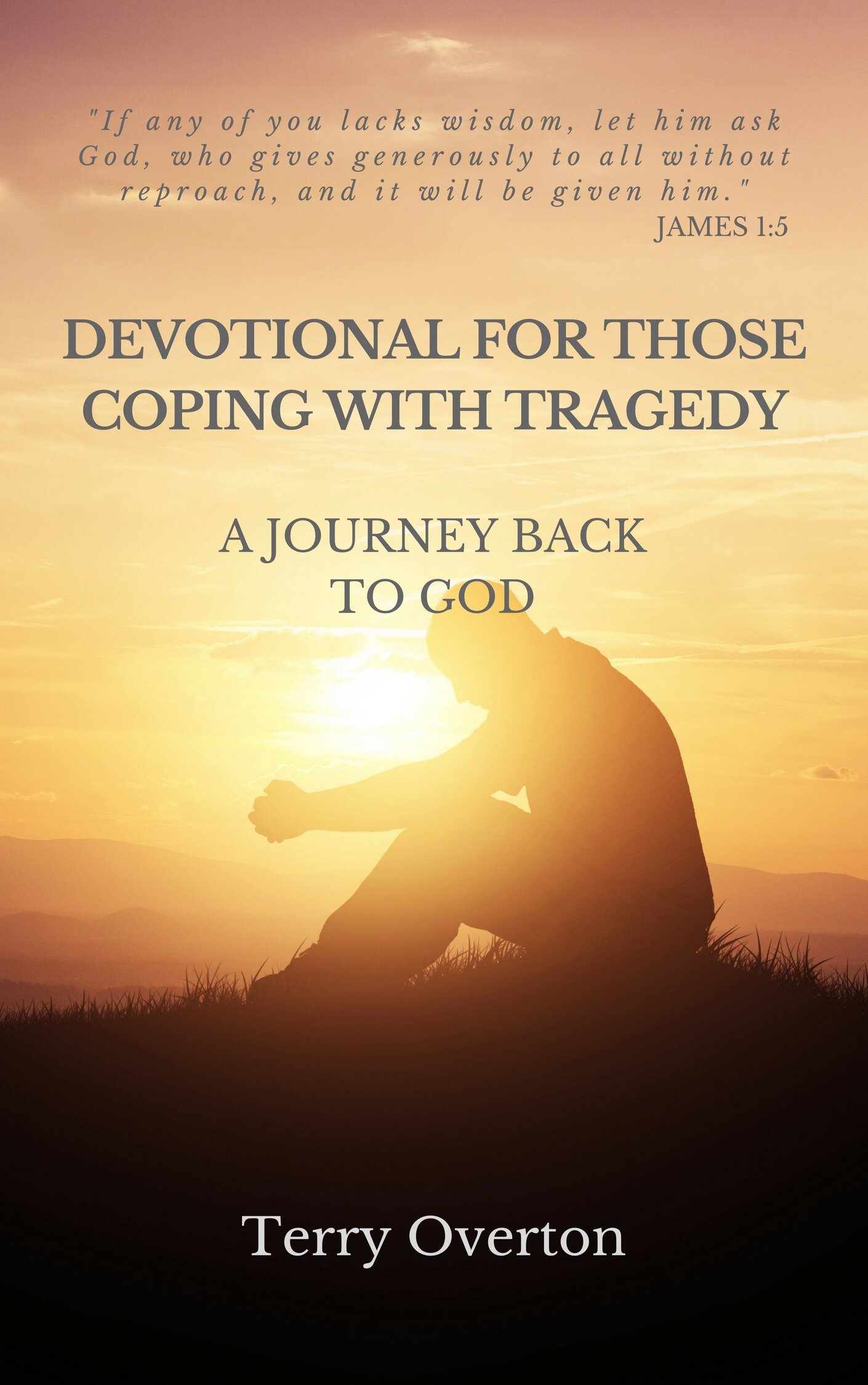 DEVOTIONAL FOR THOSE COPING WITH TRAGEDY: A Journey Back to God | Logos ...