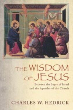 The Wisdom of Jesus: Between the Sages of Israel and the Apostles of ...