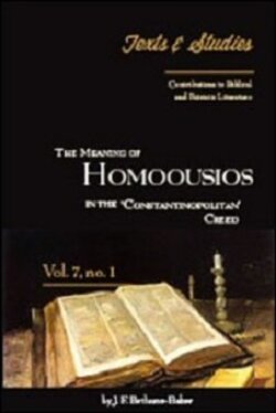 The Meaning of Homoousios in the ‘Constantinopolitan’ Creed | Logos ...