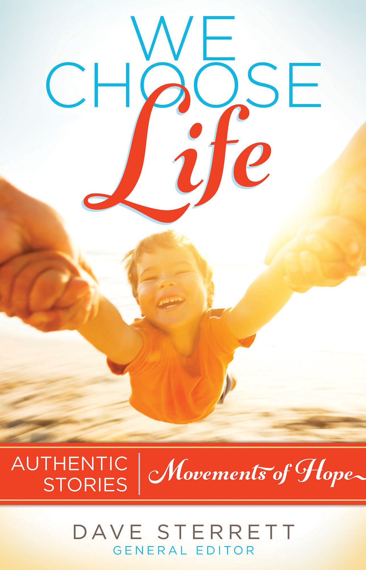 We Choose Life: Authentic Stories, Movements of Hope | Logos Bible Software