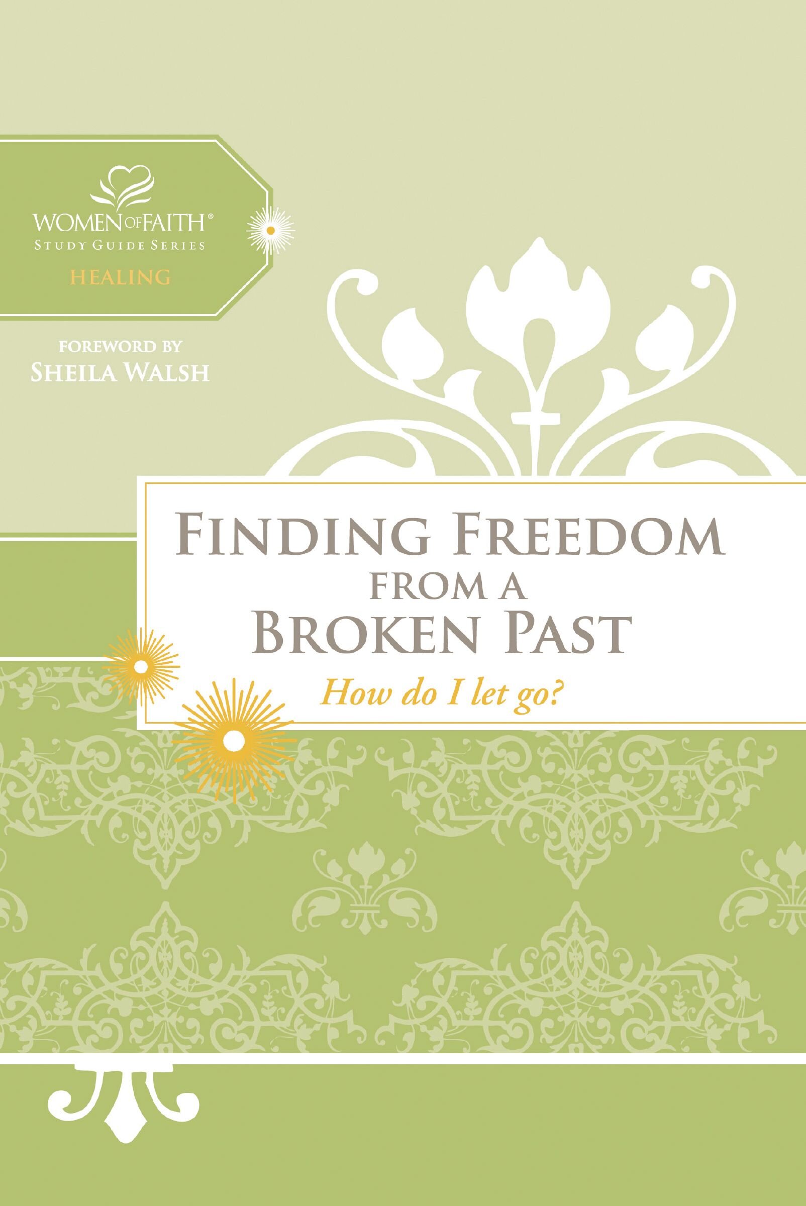 Finding Freedom from a Broken Past: How do I let go? | Logos Bible Software