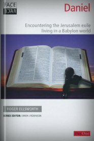 Daniel: Encountering the Jerusalem Exile Living in a Babylon World - Verbum