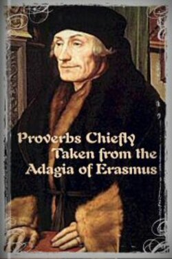 Proverbs Chiefly Taken from the Adagia of Erasmus | Logos Bible Software