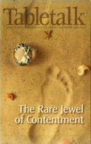 Tabletalk Magazine, September 1998: The Rare Jewel of Contentment - Verbum