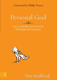 Personal God: Can You Really Know the One Who Made the Universe ...