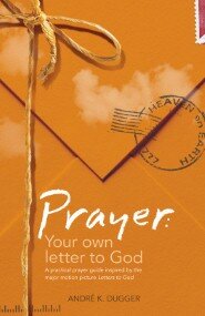 Prayer: Your Own Letter to God: A Practical Prayer Guide Inspired by ...