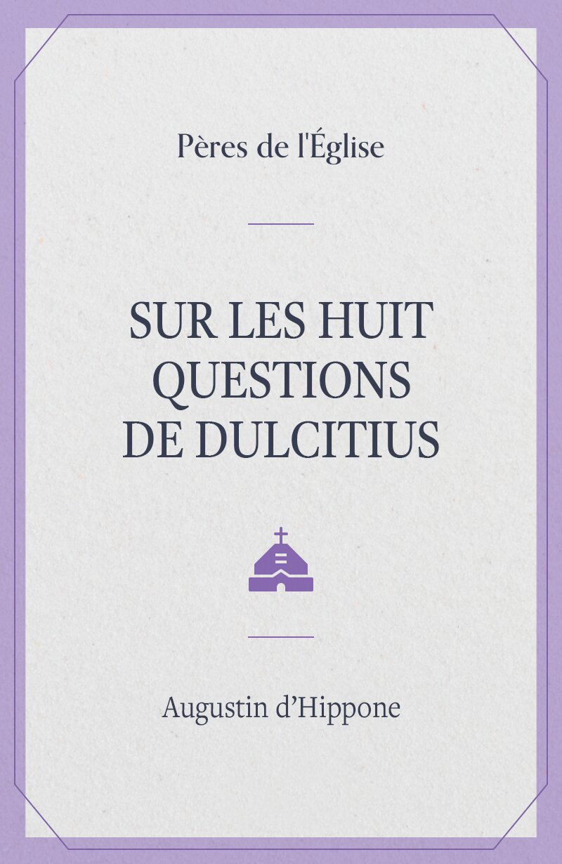 Sur les huit Questions de Dulcitius | Logos Bible Software