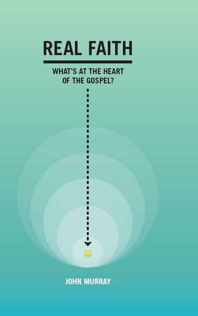 Real Faith: What's at the Heart of the Gospel? | Logos Bible Software