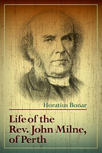 Life of the Rev. John Milne, of Perth | Logos Bible Software