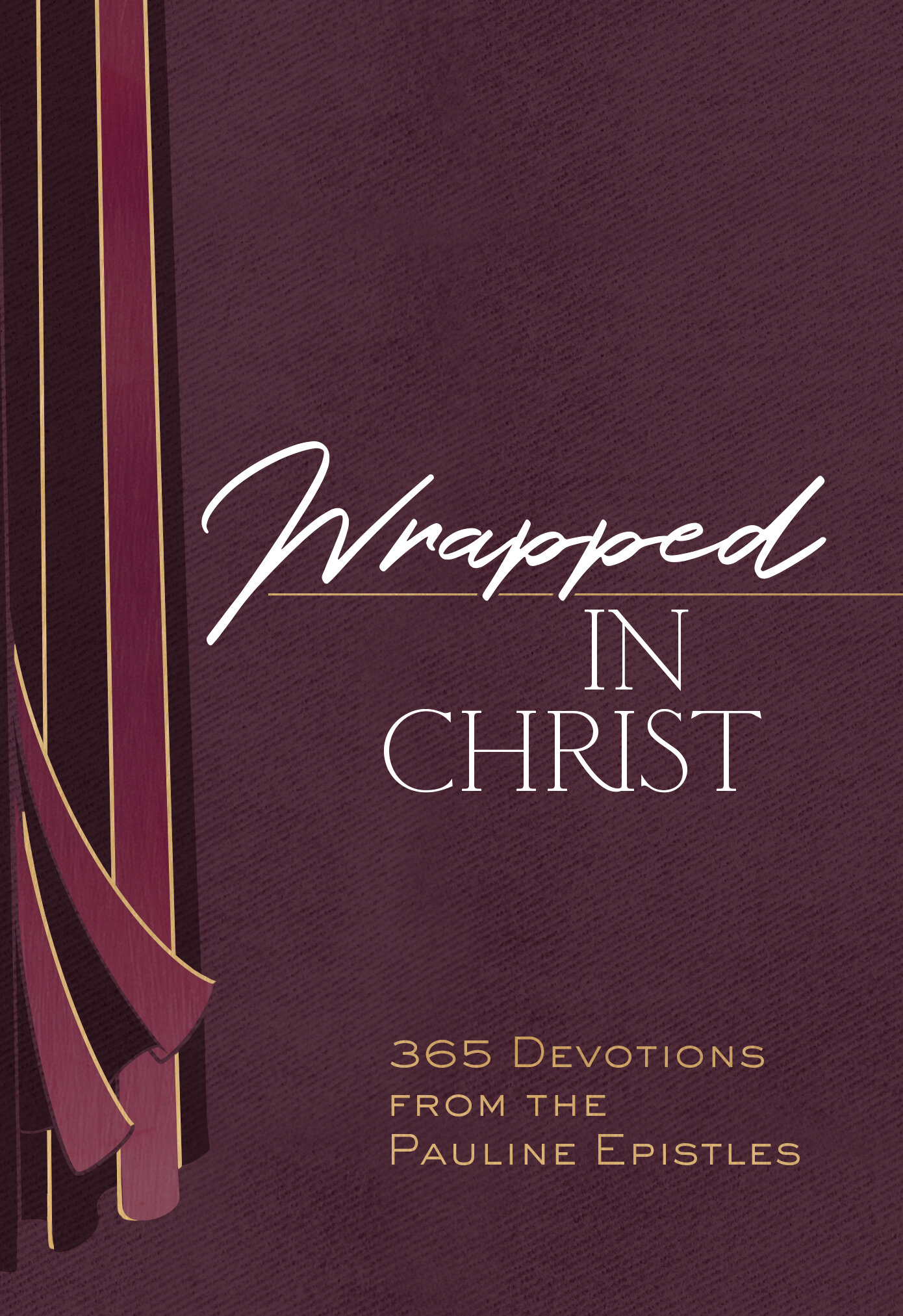 Wrapped in Christ: 365 Devotions from the Pauline Epistles | Logos ...
