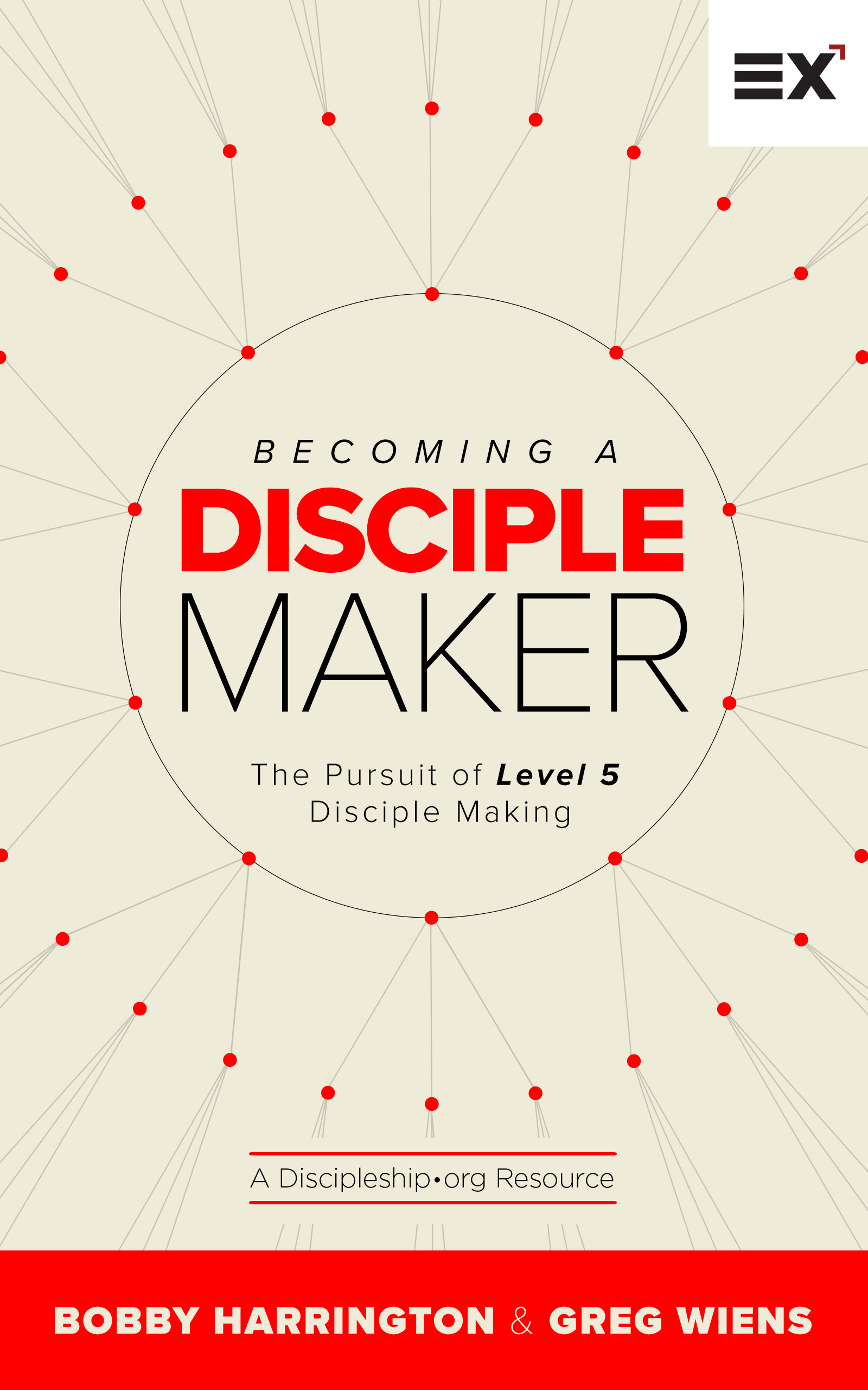 Becoming a Disciple Maker, The Pursuit of Level 5 Disciple Making ...