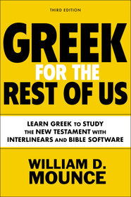 Greek For The Rest Of Us Learn Greek To Study The New Testament With