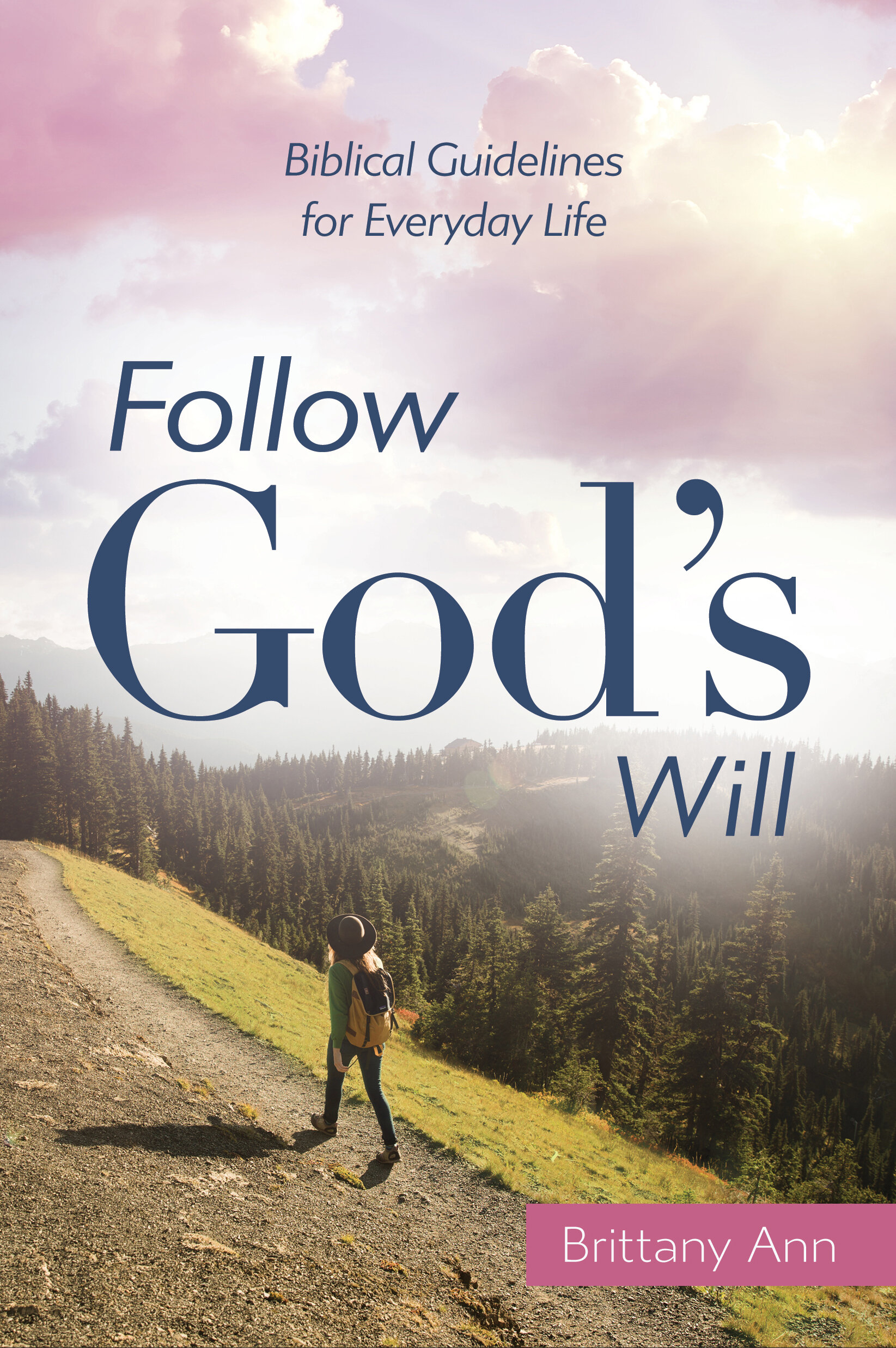 Follow God's Will: Biblical Guidelines for Everyday Life | Logos Bible ...