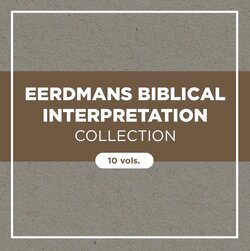 Eerdmans Biblical Interpretation Collection (10 vols.) | Logos Bible ...