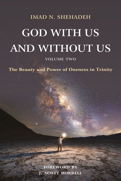 God with Us and without Us, Volume Two: The Beauty and Power of Oneness ...