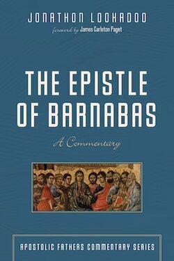 The Epistle of Barnabas: A Commentary (Apostolic Fathers Commentary ...