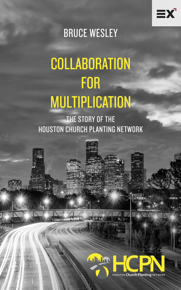 Collaboration for Multiplication: The Story of the Houston Church ...