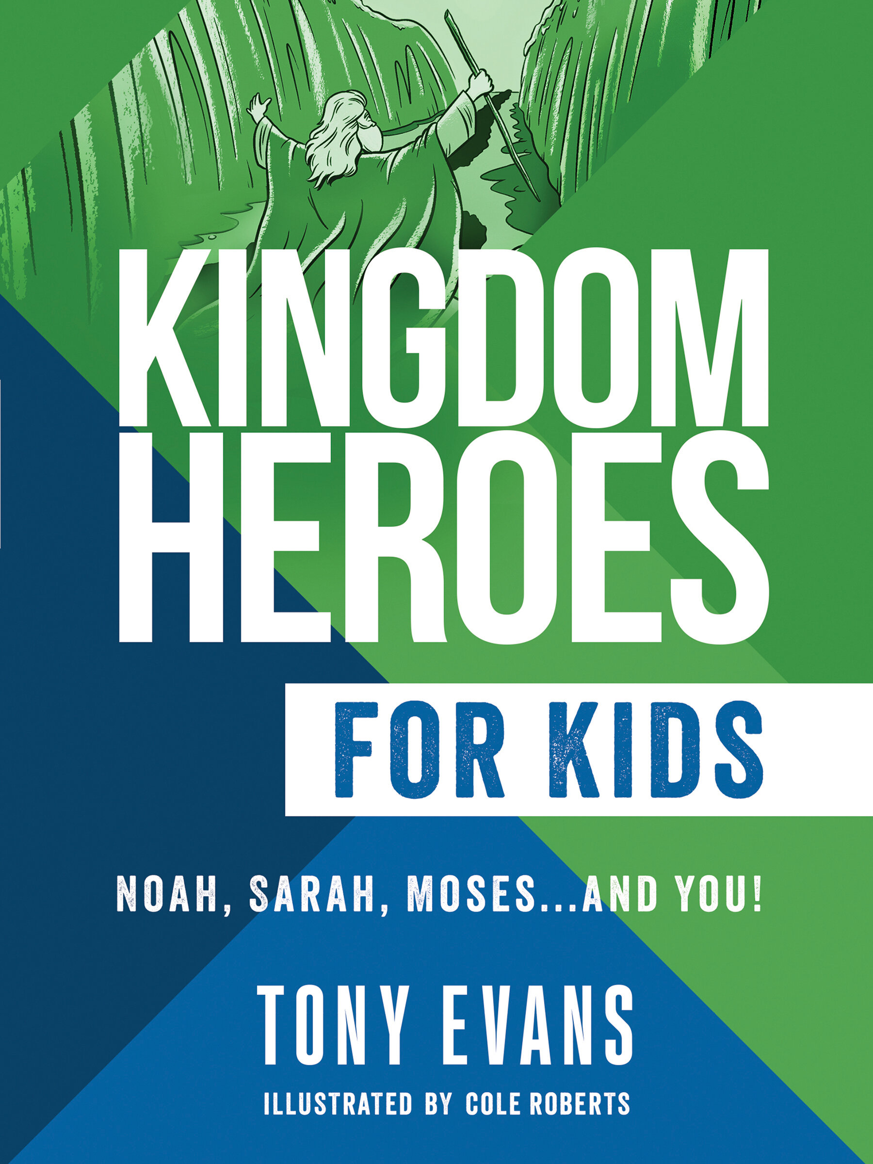 Kingdom Heroes for Kids: Noah, Sarah, Moses...and You! | Logos Bible ...
