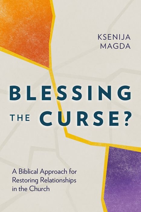 Blessing the Curse? A Biblical Approach for Restoring Relationships in ...