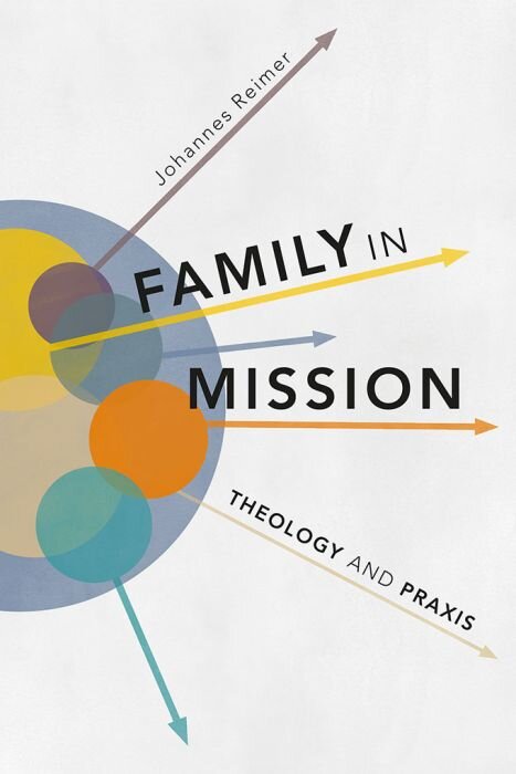 Family in Mission: Theology and Praxis | Logos Bible Software Family in Mission: Theology and Praxis | Logos Bible Software