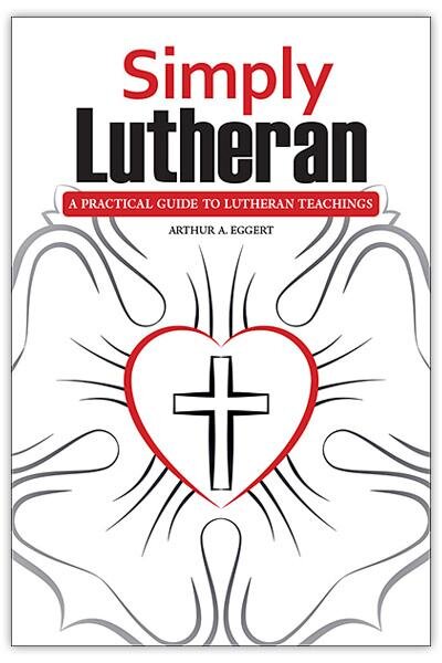 Simply Lutheran: A Practical Guide To Lutheran Teachings | Logos Bible ...
