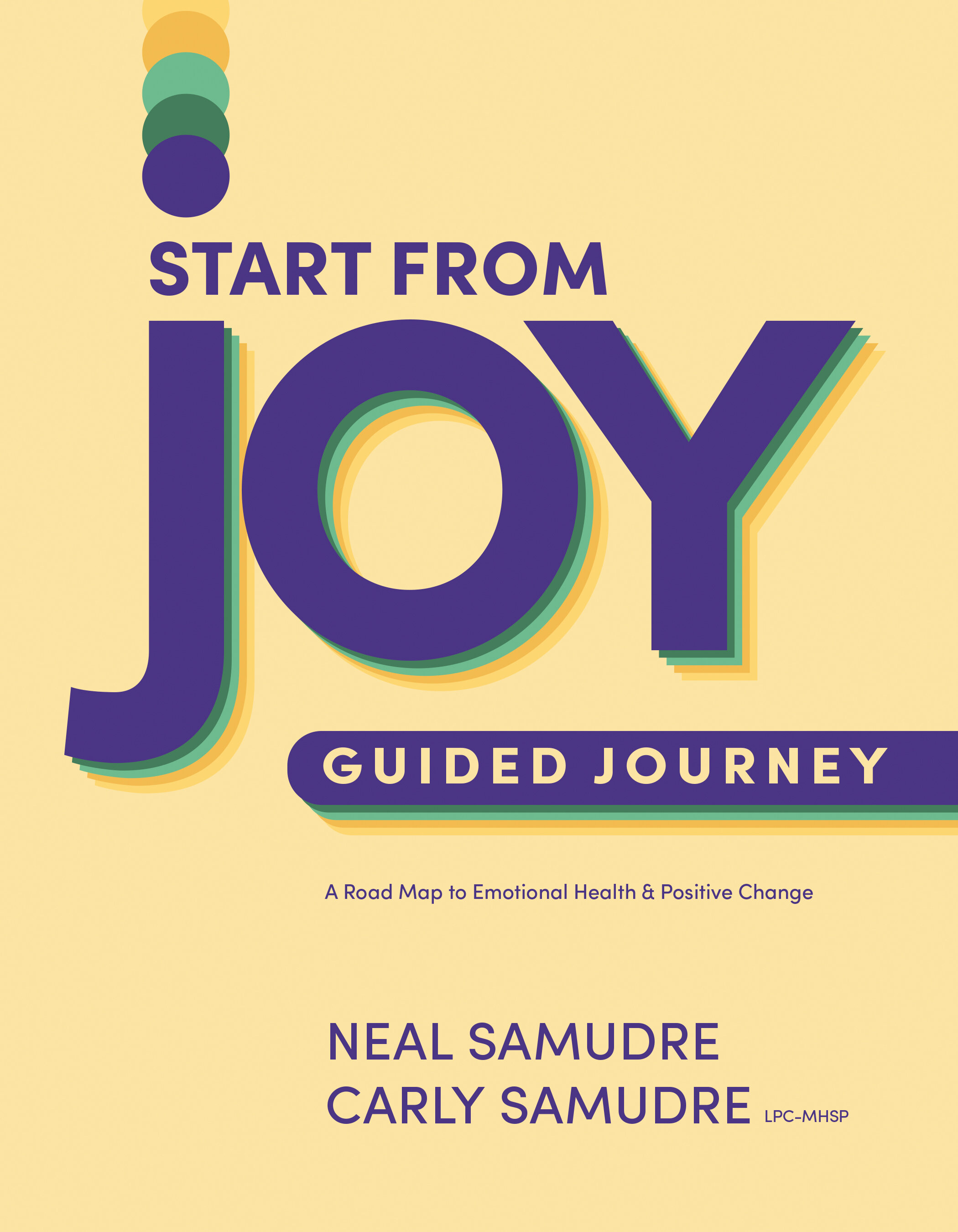 Start from Joy Guided Journey: A Road Map to Emotional Health and ...