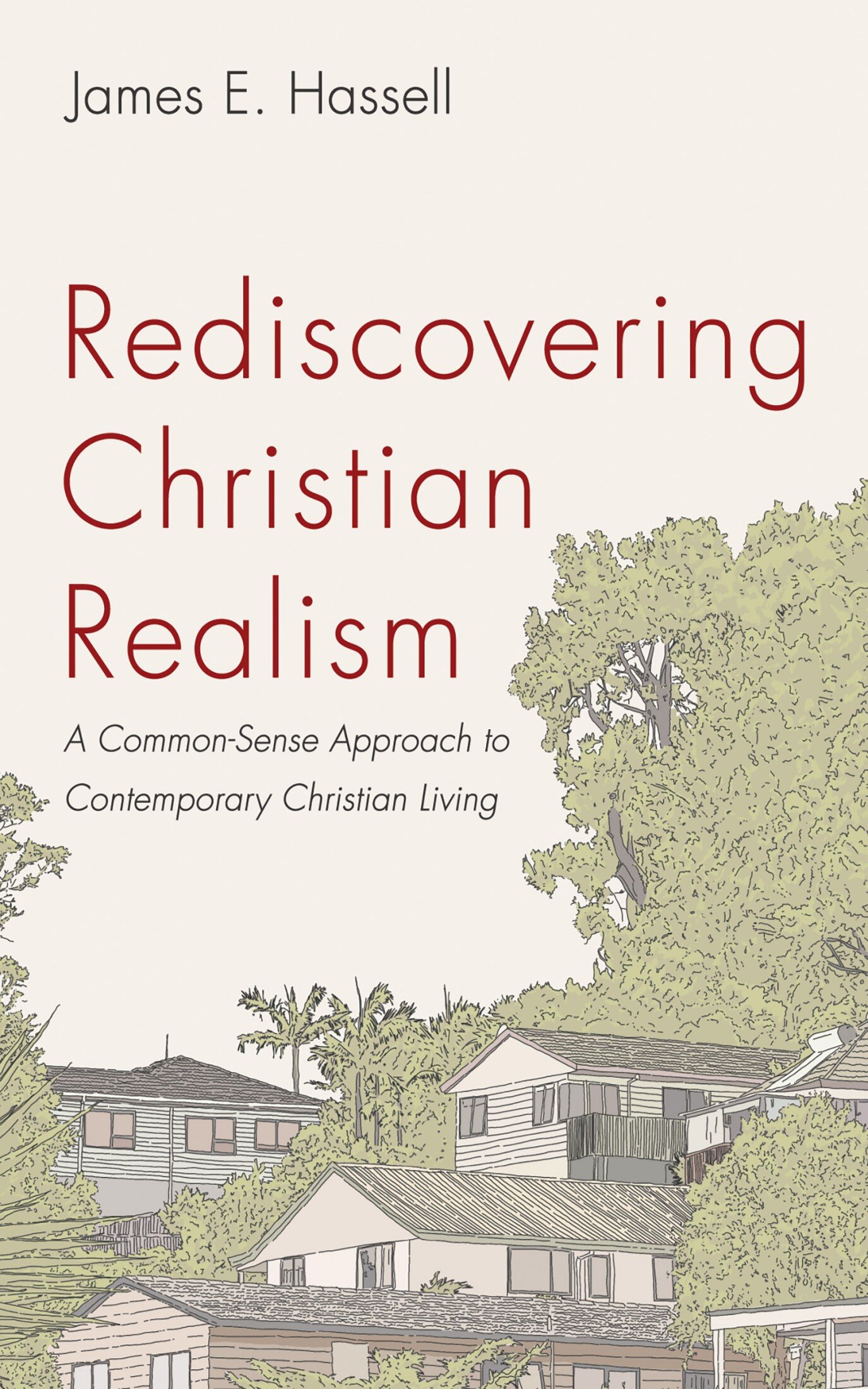 Rediscovering Christian Realism: A Common-Sense Approach to ...