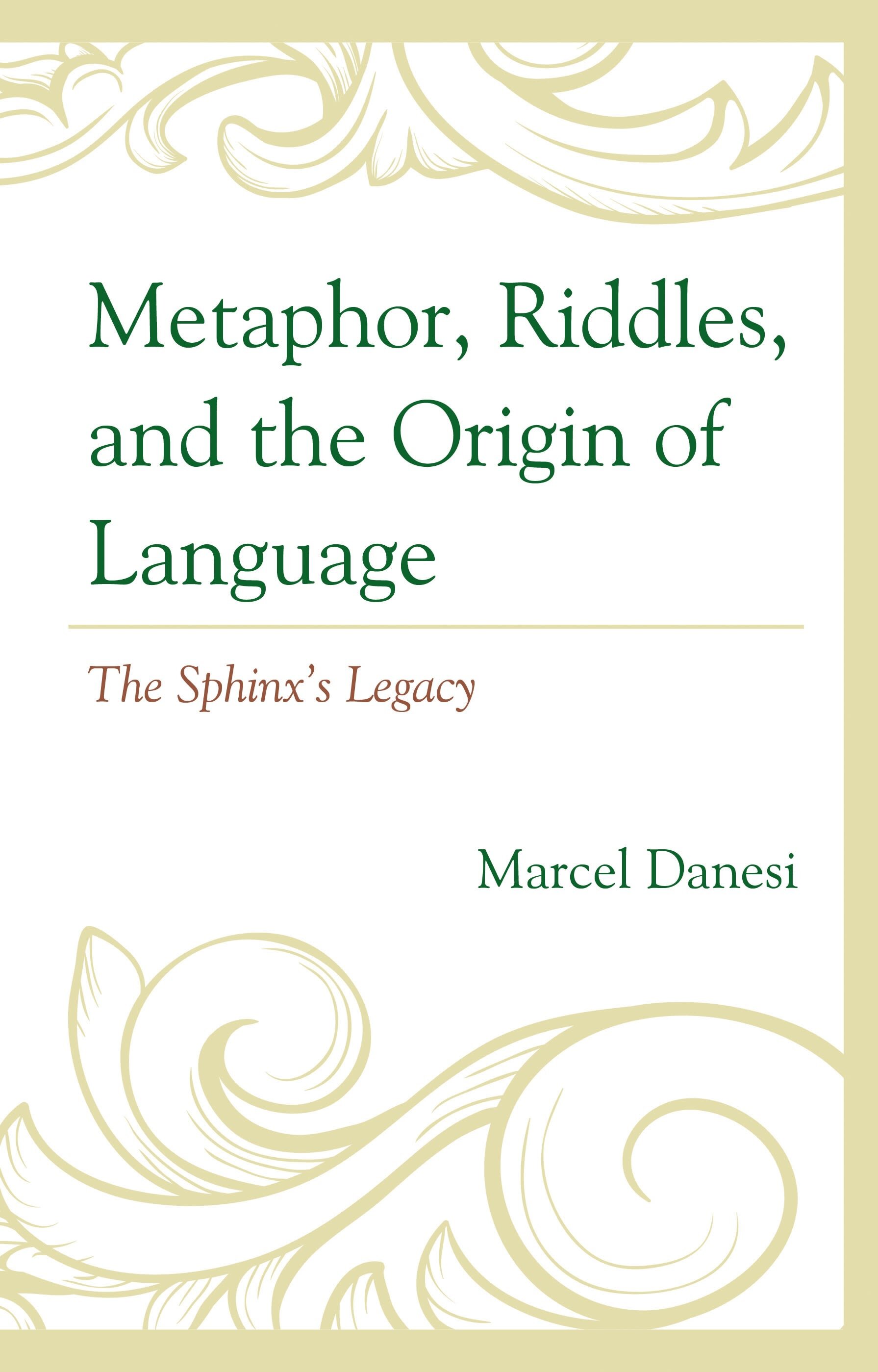 Metaphor, Riddles, and the Origin of Language: The Sphinx’s Legacy ...