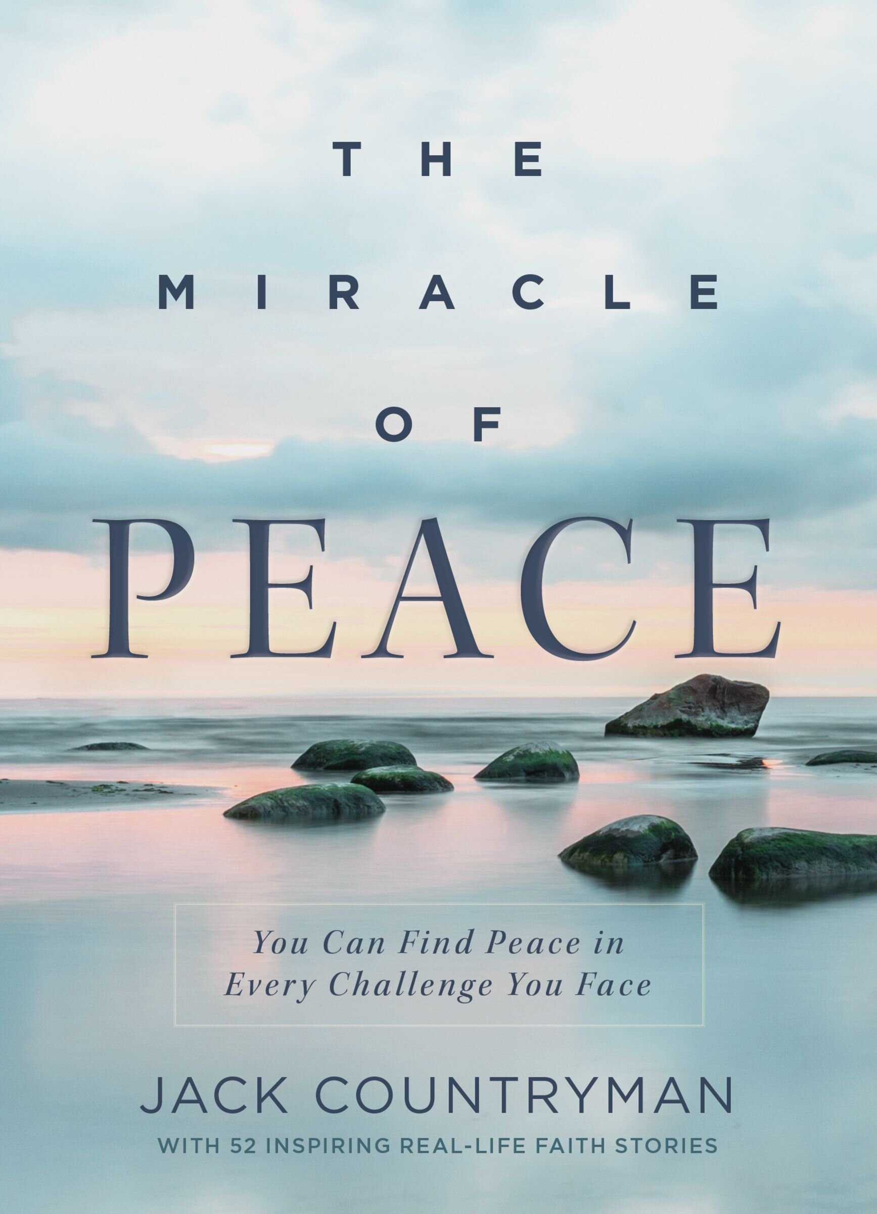 The Miracle of Peace: You Can Find Peace in Every Challenge You Face ...
