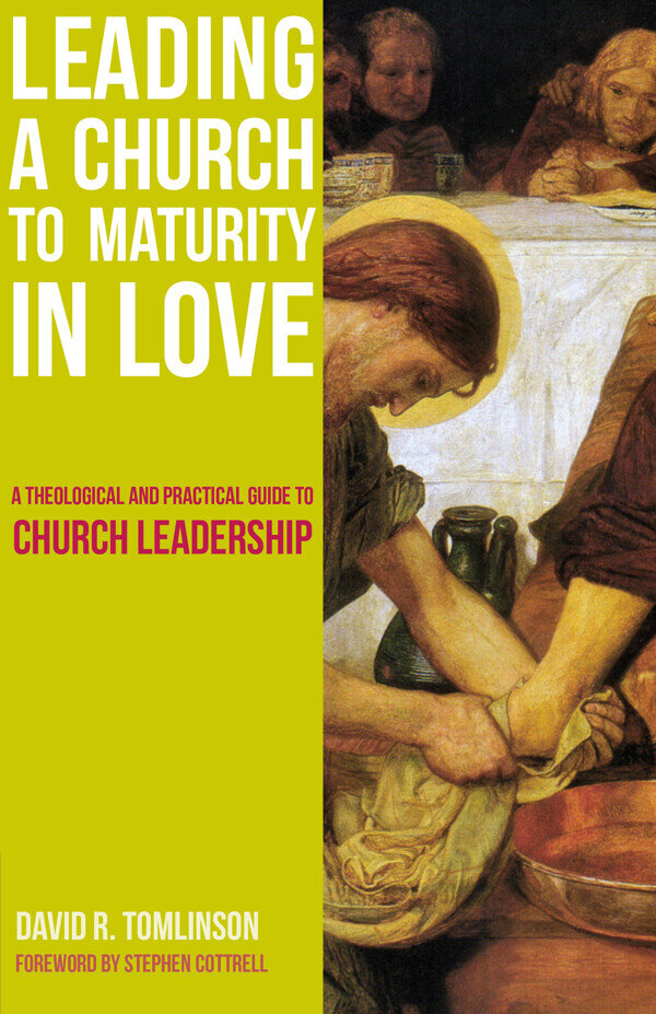 Leading a Church to Maturity in Love: A Theological and Practical Guide ...