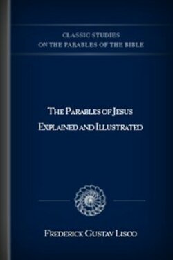 The Parables of Jesus Explained and Illustrated | Logos Bible Software