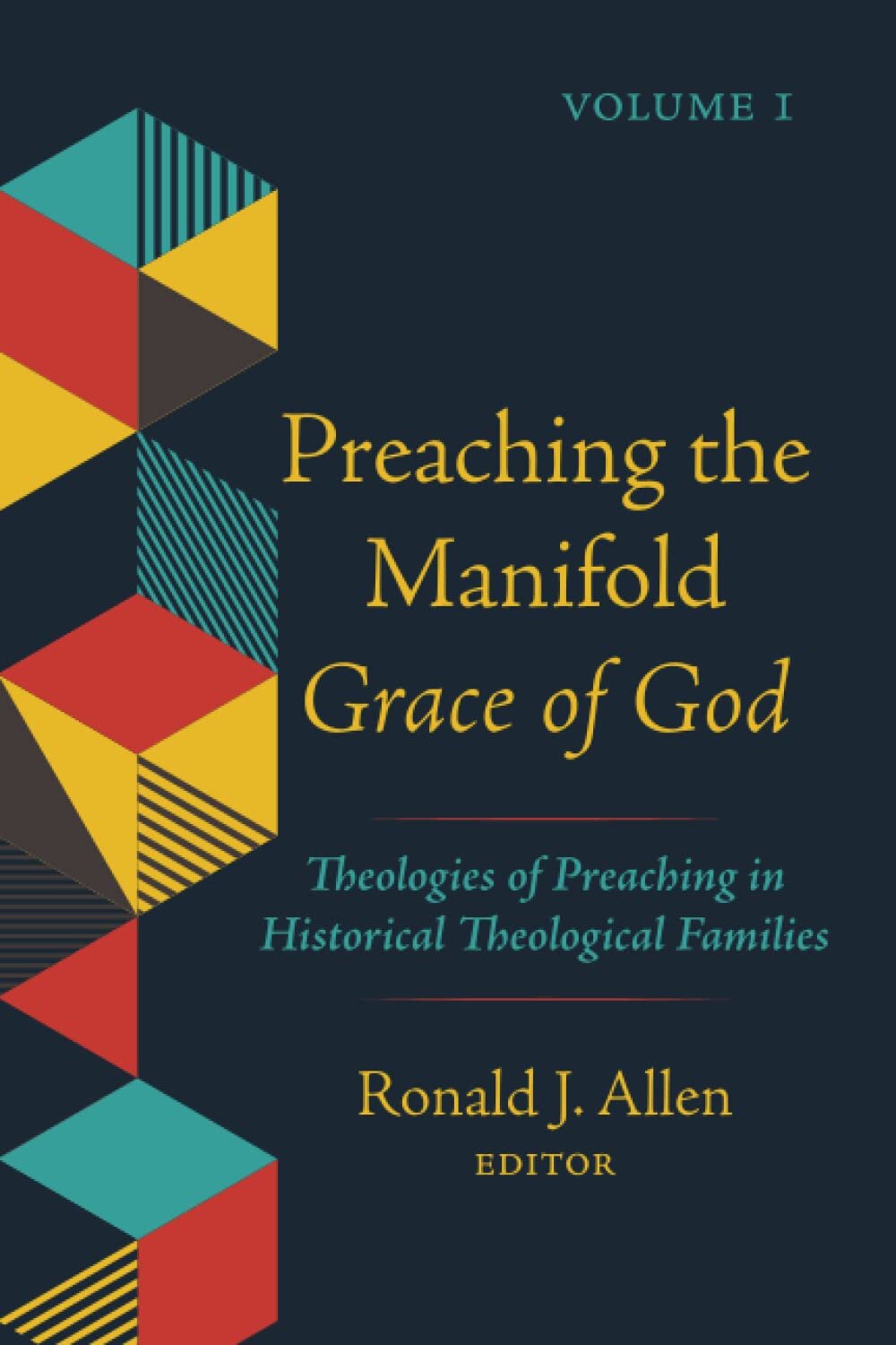 Preaching the Manifold Grace of God, vol. 1: Theologies of Preaching in ...