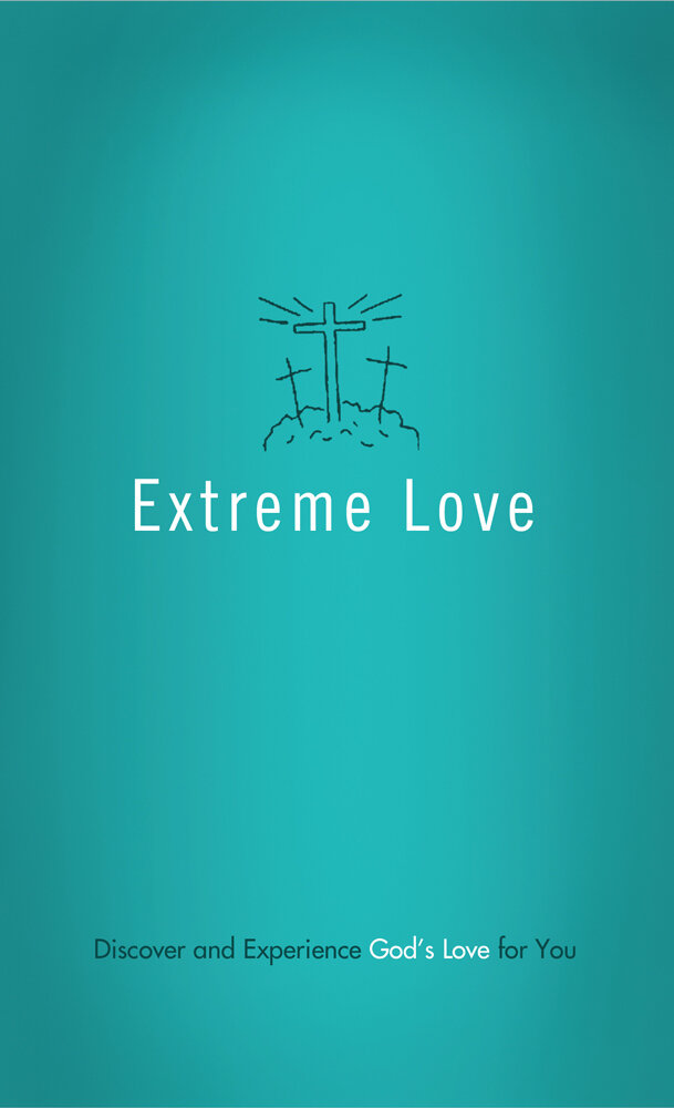 Extreme Love: Discover and Experience God's Love for You | Logos Bible ...
