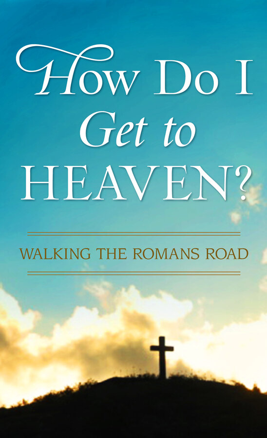 How Do I Get to Heaven? Traveling the Romans Road - Faithlife.com