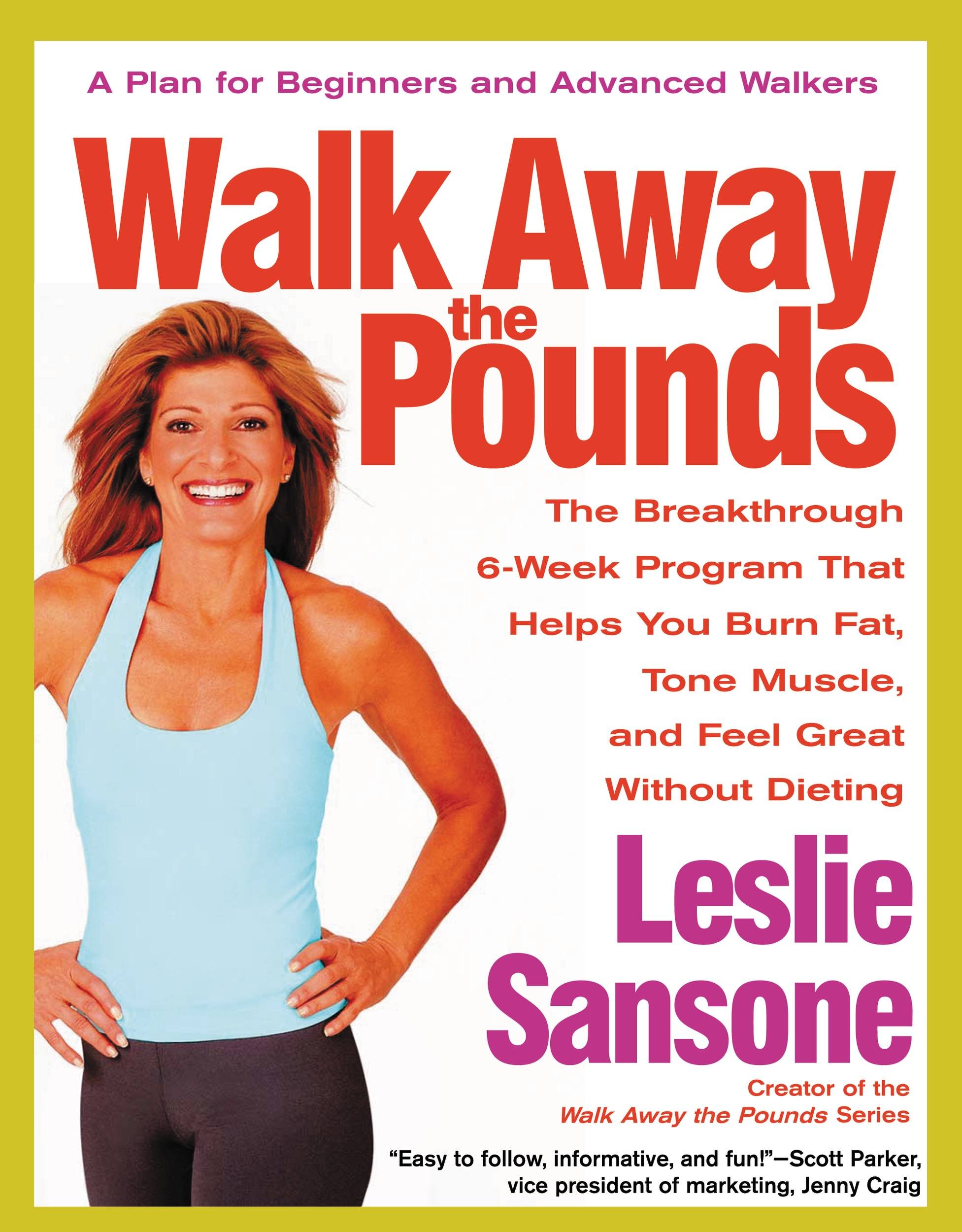Walk Away the Pounds: The Breakthrough 6-Week Program That Helps You ...