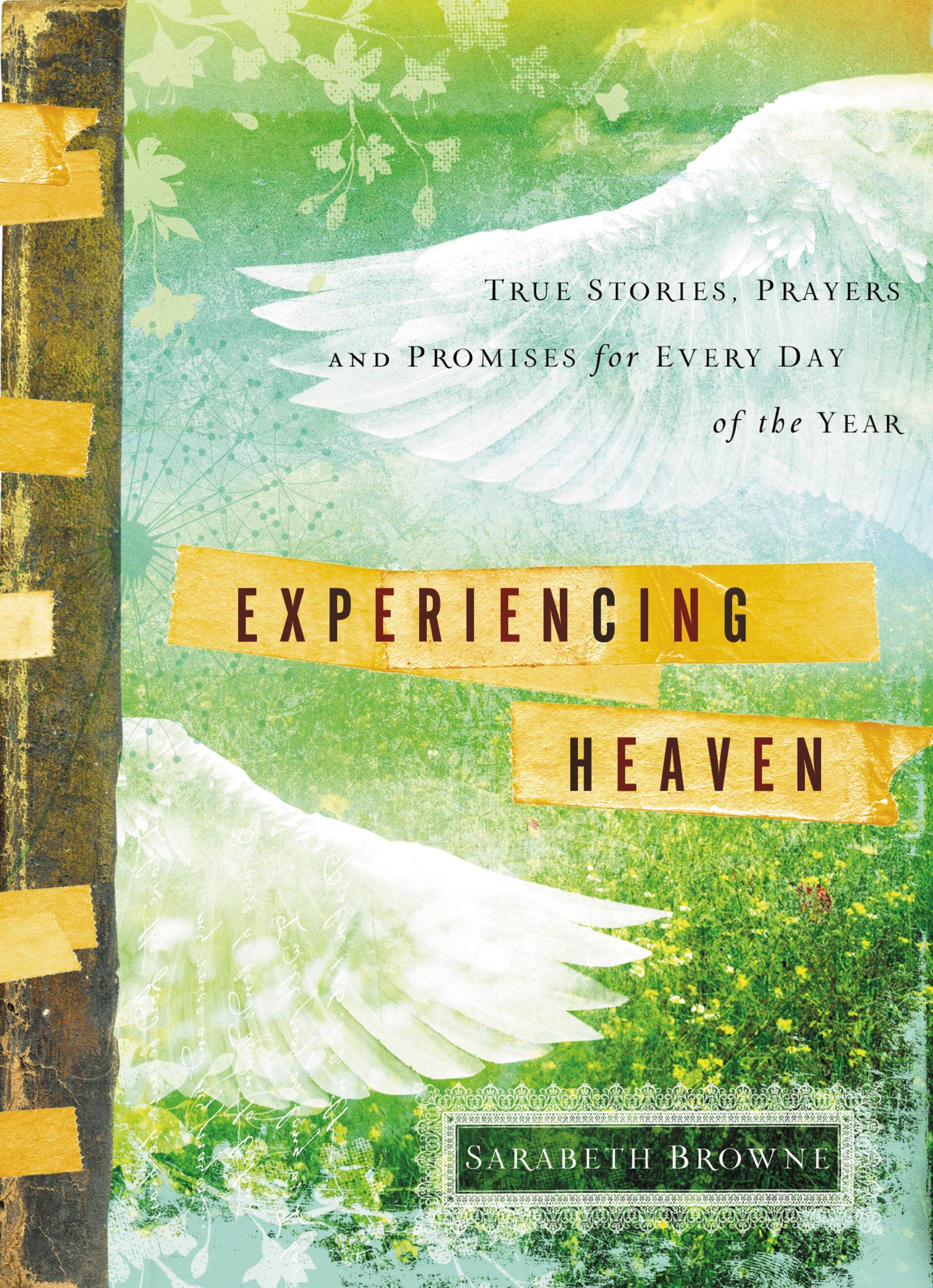 Experiencing Heaven: True Stories, Prayers, and Promises for Every Day ...