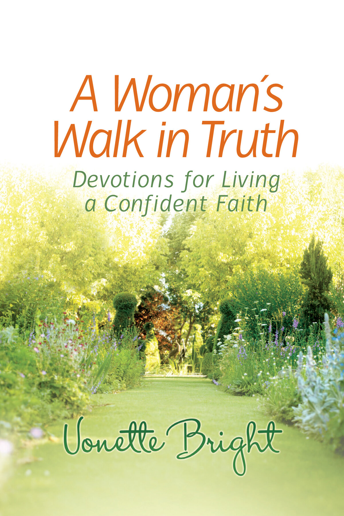 A Woman's Walk in Truth: Devotions for Living a Confident Faith | Logos ...