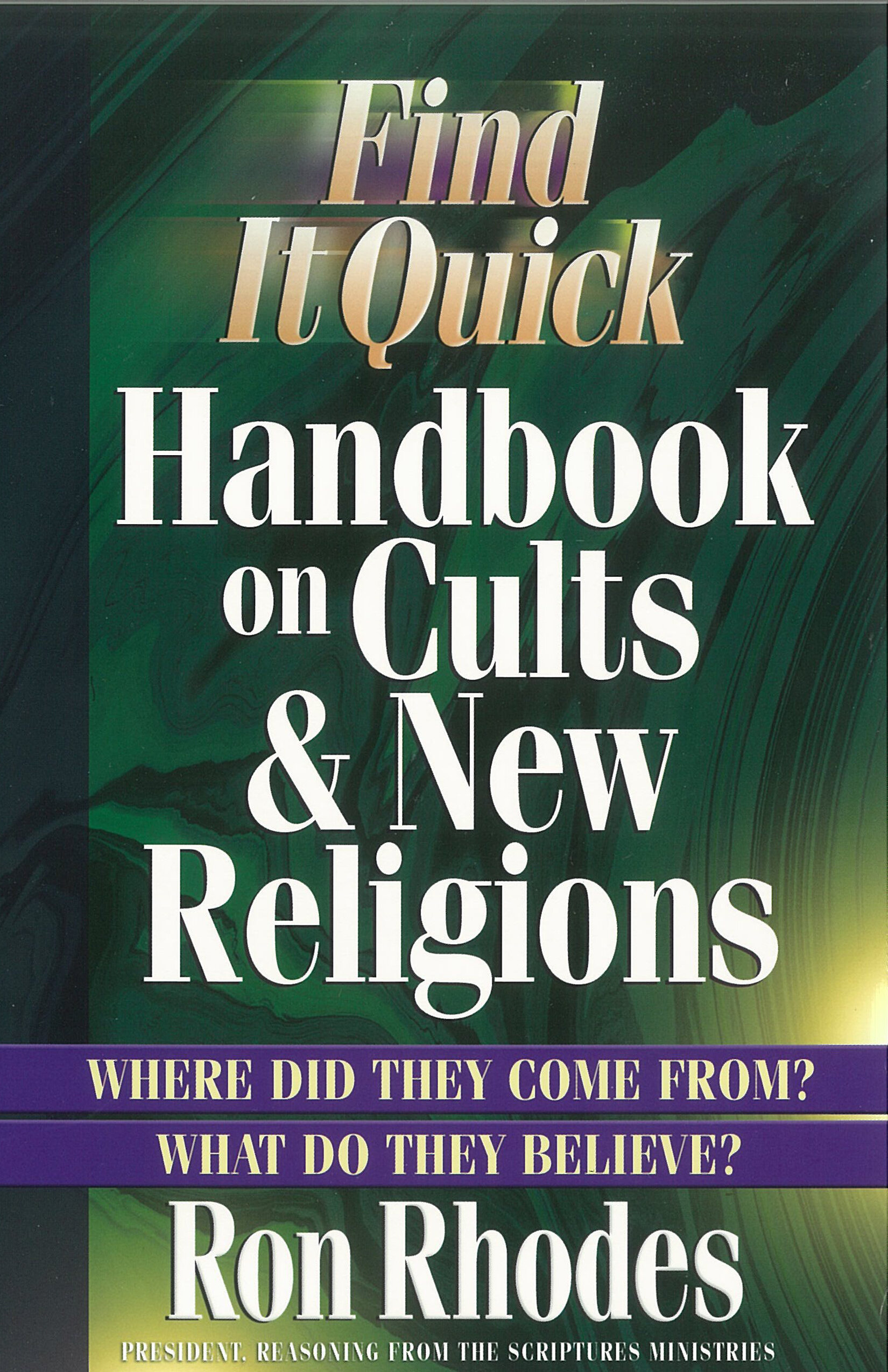 Find It Quick Handbook on Cults and New Religions: Where Did They Come ...