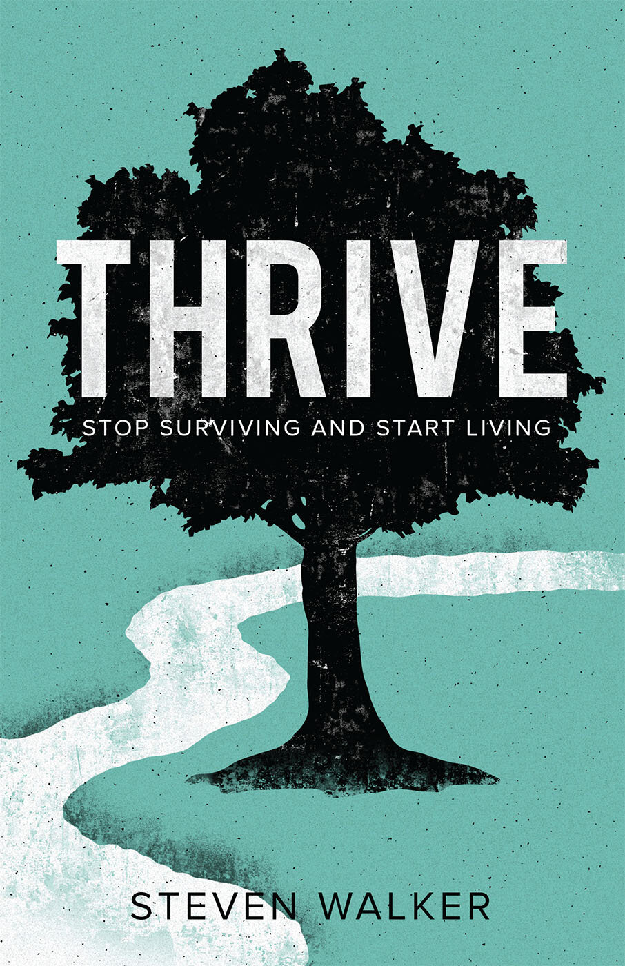 Thrive: Stop Surviving and Start Living | Logos Bible Software