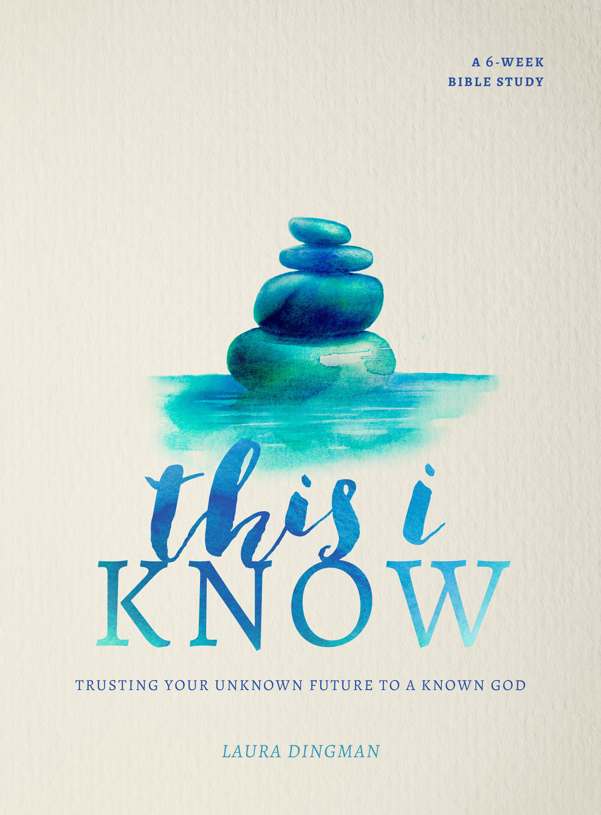 This I Know: Trusting Your Unknown Future to a Known God | Logos Bible ...